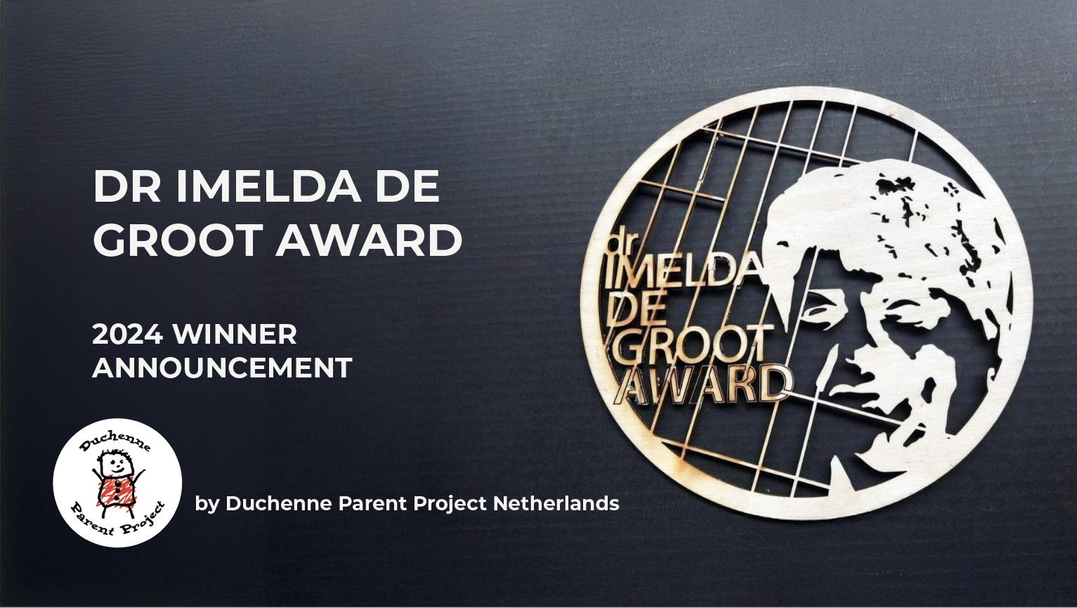 Winners of the Dr. Imelda de Groot Award 2024 announced - Duchenne ...